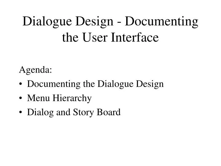 PPT - Dialogue Design - Documenting the User Interface PowerPoint ...