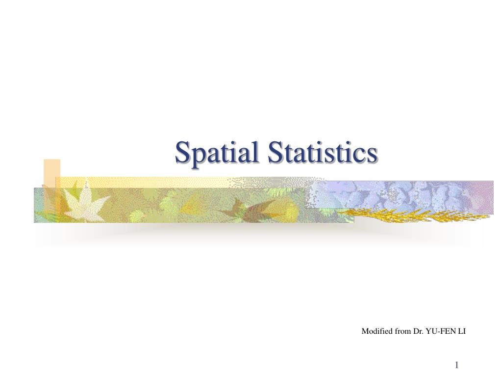 PPT - Spatial Statistics PowerPoint Presentation, free download - ID:506208 PPT - Spatial Statistics PowerPoint Presentation, free download - ID:506208