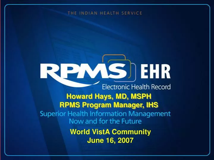 PPT - Howard Hays, MD, MSPH RPMS Program Manager, IHS PowerPoint ...