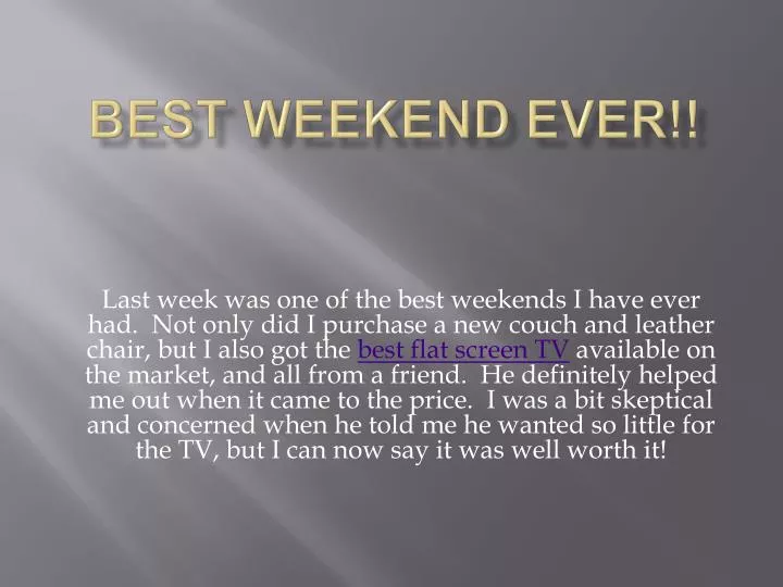 PPT - Best Weekend Ever!! PowerPoint Presentation, free download - ID ...
