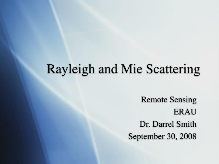 PPT - Rayleigh and Mie Scattering PowerPoint Presentation, free ...