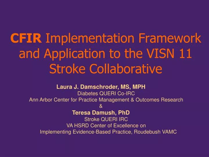 PPT - CFIR Implementation Framework and Application to the VISN 11 ... PPT - CFIR Implementation Framework and Application to the VISN 11 ...