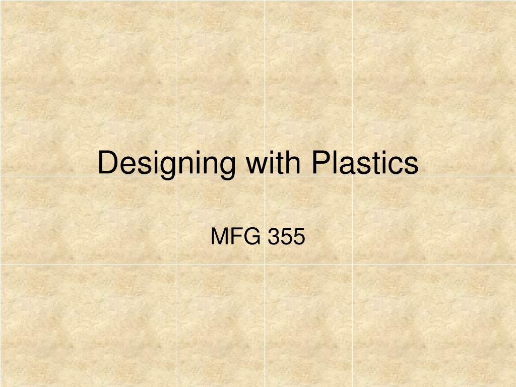 PPT - Designing with Plastics PowerPoint Presentation, free download ...