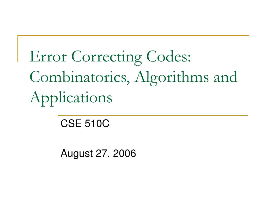 Ppt Error Correcting Codes Combinatorics Algorithms And Applications Powerpoint Presentation