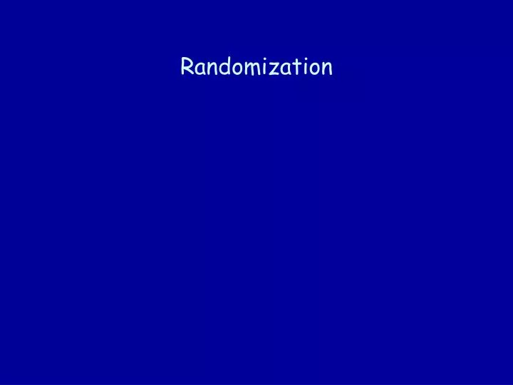 PPT - Randomization PowerPoint Presentation, free download - ID:514064