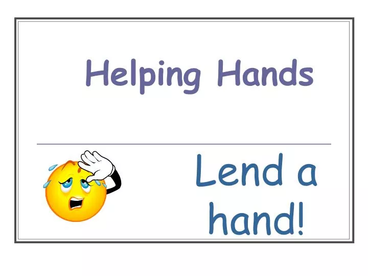 PPT - Helping Hands PowerPoint Presentation, free download - ID:51510