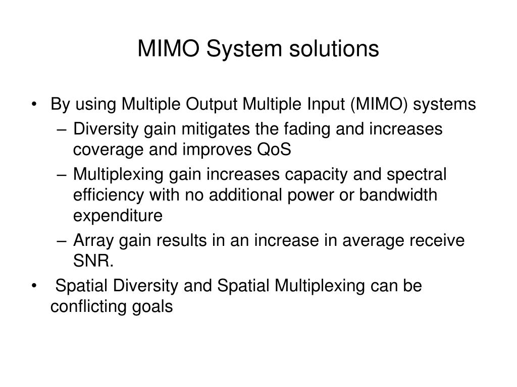 PPT - MULTIPLE INPUT MULTIPLE OUTPUT SYSTEMS (MIMO) PowerPoint ... PPT - MULTIPLE INPUT MULTIPLE OUTPUT SYSTEMS (MIMO) PowerPoint ...