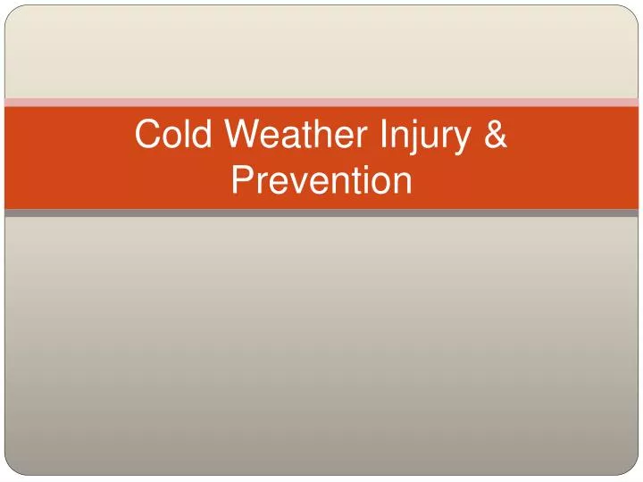 PPT - Cold Weather Injury & Prevention PowerPoint Presentation, free ...