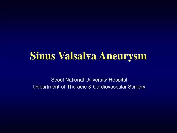 PPT - Sinus Valsalva Aneurysm PowerPoint Presentation, free download ...