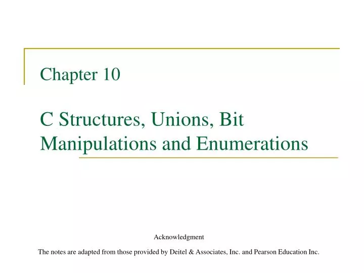PPT - Chapter 10 C Structures, Unions, Bit Manipulations and ... PPT - Chapter 10 C Structures, Unions, Bit Manipulations and ...