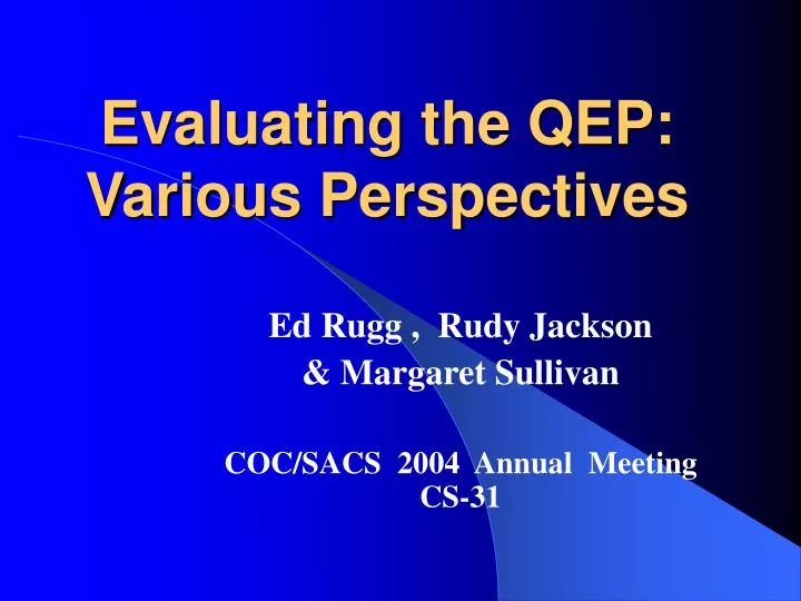 PPT - Evaluating the QEP: Various Perspectives PowerPoint Presentation - ID:518605