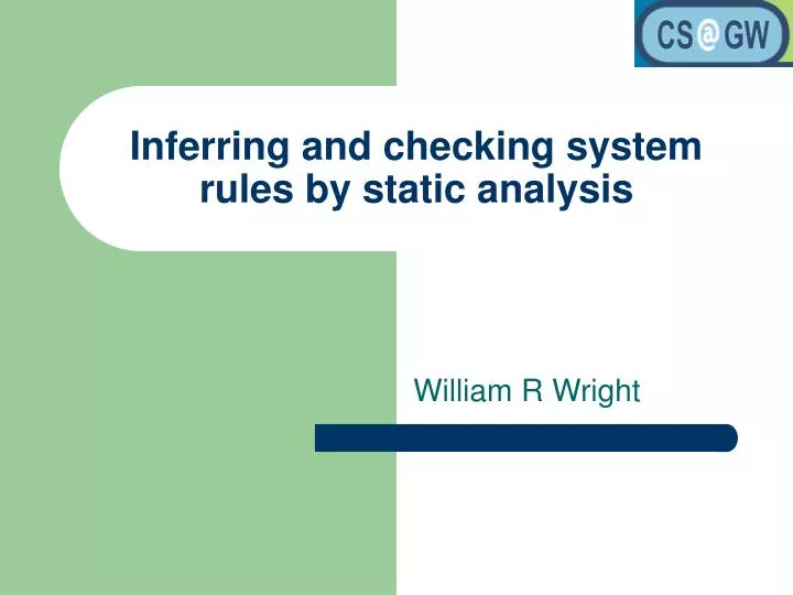 PPT - Inferring and checking system rules by static analysis PowerPoint ... PPT - Inferring and checking system rules by static analysis PowerPoint ...