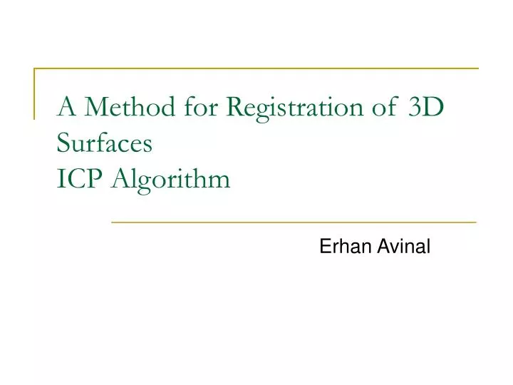 PPT - A Method for Registration of 3D Surfaces ICP Algorithm PowerPoint ...