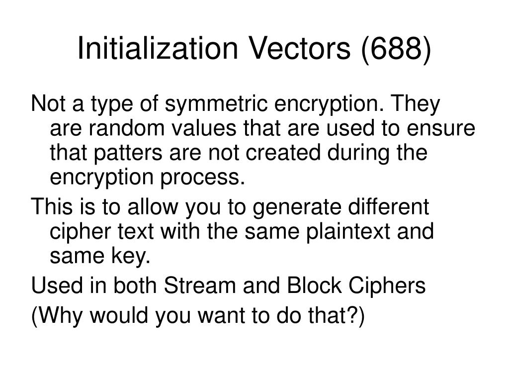 Initialization Vector Initialization Vector