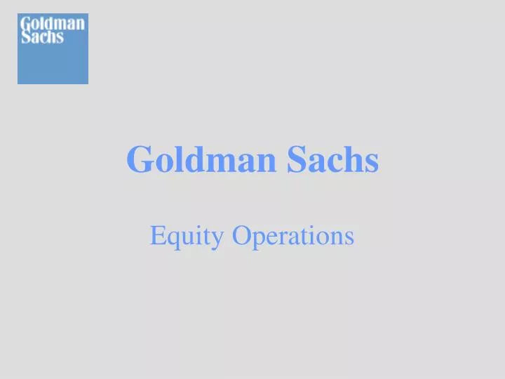 PPT - Goldman Sachs PowerPoint Presentation, free download - ID:522963