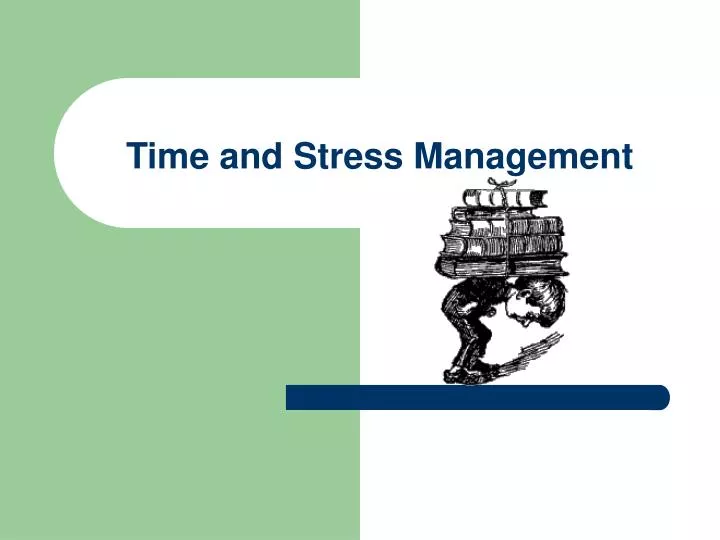 PPT - Time and Stress Management PowerPoint Presentation, free download ...