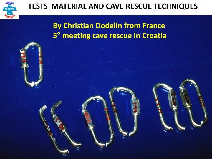 PPT - TESTS MATERIAL AND CAVE RESCUE TECHNIQUES PowerPoint Presentation ...