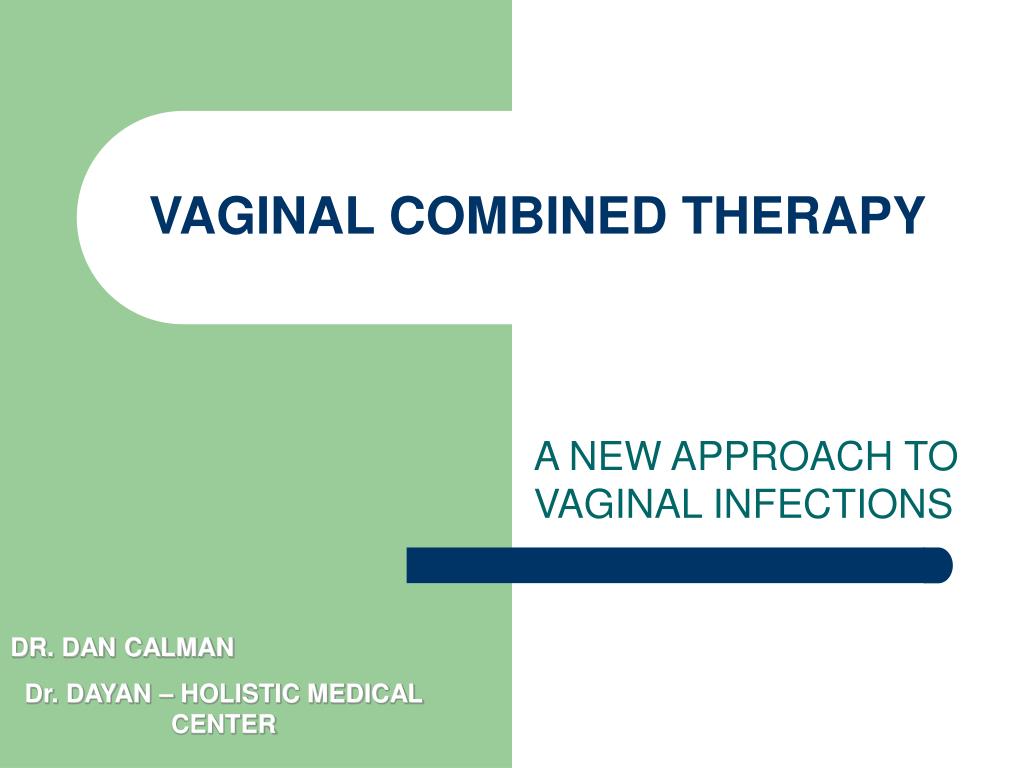 Ppt Vaginal Combined Therapy Powerpoint Presentation Free Download