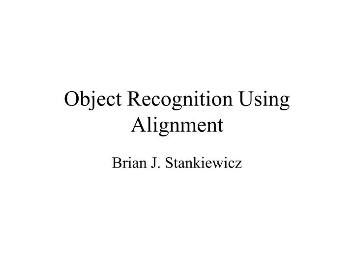 Ppt Object Recognition Using Alignment Powerpoint Presentation Free Download Id 5260
