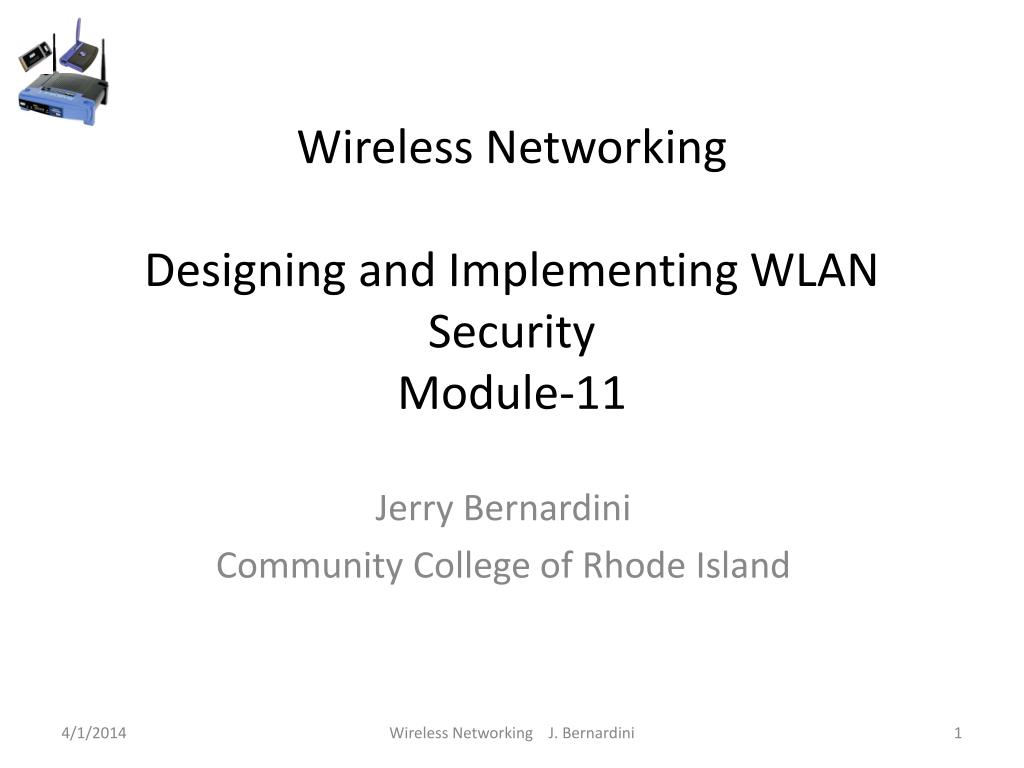 PPT - Wireless Networking Designing and Implementing WLAN Security Module-11 PowerPoint ...