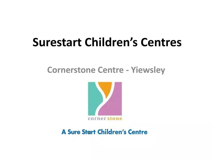 PPT - Surestart Children’s Centres PowerPoint Presentation, free ...