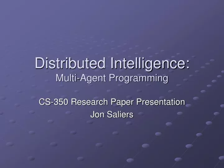 PPT - Distributed Intelligence: Multi-Agent Programming PowerPoint ...