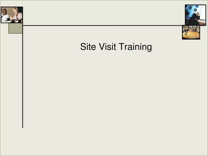 PPT - Site Visit Training PowerPoint Presentation, free download - ID ...