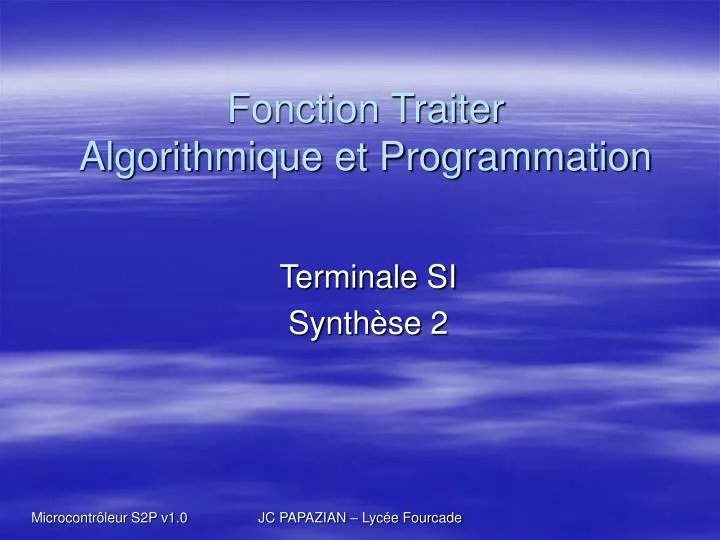 PPT - Fonction Traiter Algorithmique et Programmation PowerPoint ...