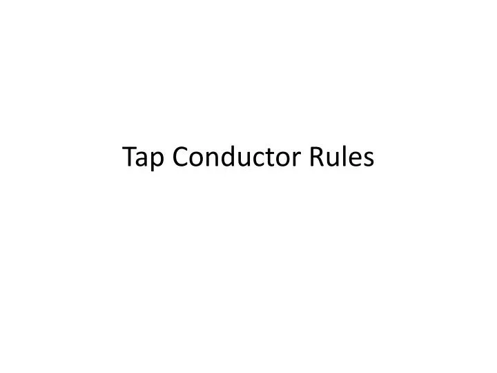 PPT - Tap Conductor Rules PowerPoint Presentation, free download - ID ...