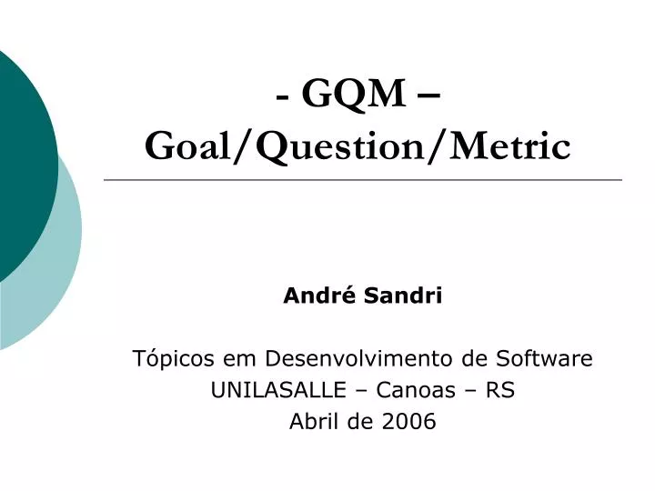 PPT - - GQM – Goal/Question/Metric PowerPoint Presentation, free ...