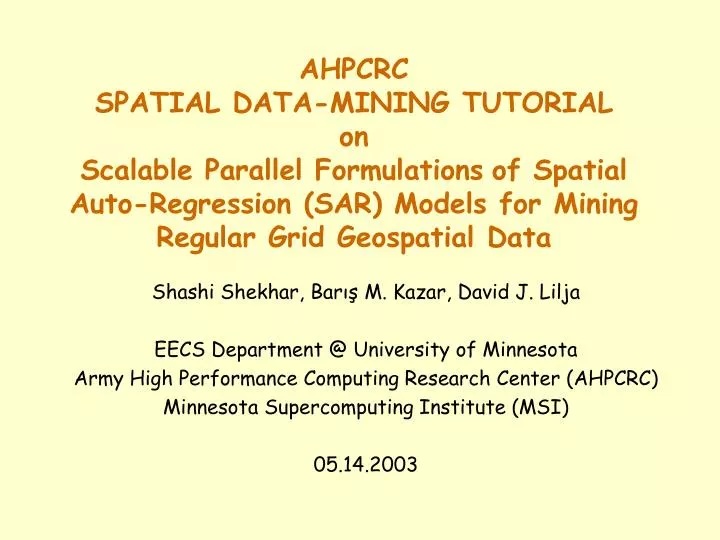 Ppt Ahpcrc Spatial Data Mining Tutorial On Scalable Parallel Formulations Of Spatial Auto