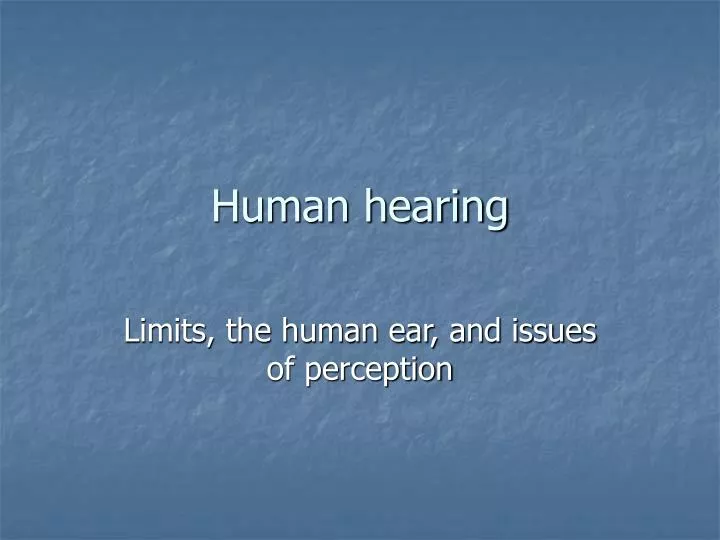 PPT - Human hearing PowerPoint Presentation, free download - ID:531784