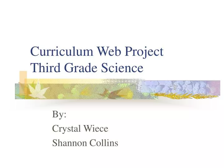 PPT - Curriculum Web Project Third Grade Science PowerPoint ...