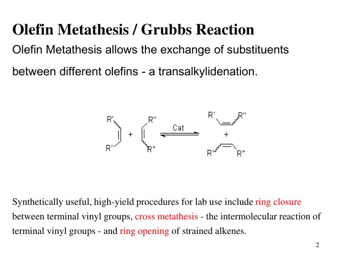 PPT - Olefin Metathesis / Grubbs Reaction Olefin Metathesis allows the ...