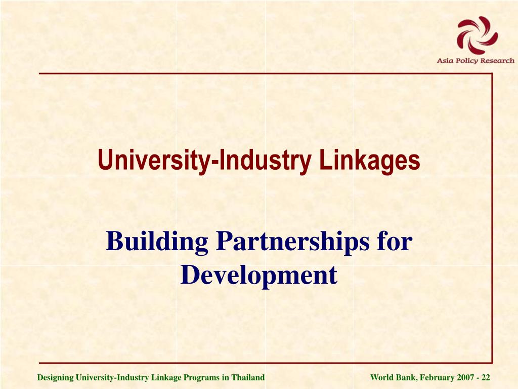 PPT - Presentation on: Designing University- Industry Linkages (UILs ...