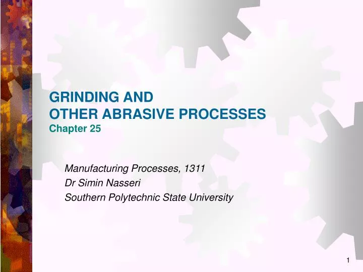 PPT - GRINDING AND OTHER ABRASIVE PROCESSES Chapter 25 PowerPoint Presentation - ID:536041