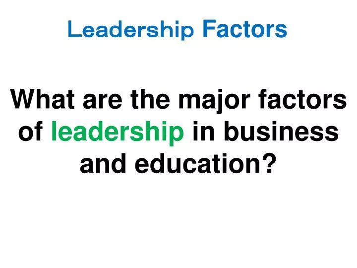 PPT - Leadership Factors PowerPoint Presentation, free download - ID:536527