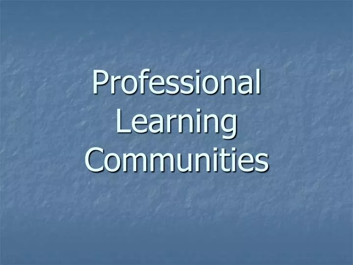 PPT - Professional Learning Communities PowerPoint Presentation, free ...