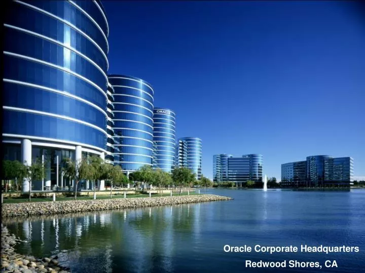 PPT - Oracle Corporate Headquarters Redwood Shores, CA PowerPoint ...