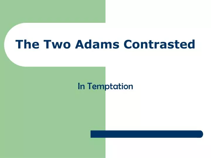 PPT - The Two Adams Contrasted PowerPoint Presentation, free download ...