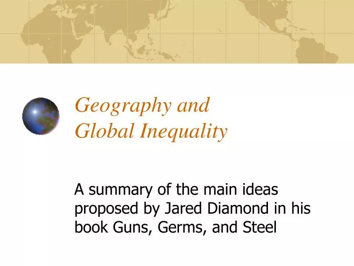 PPT - Geography and Global Inequality PowerPoint Presentation, free ...