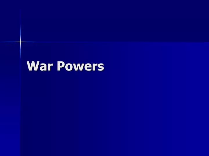 PPT - War Powers PowerPoint Presentation, free download - ID:544111