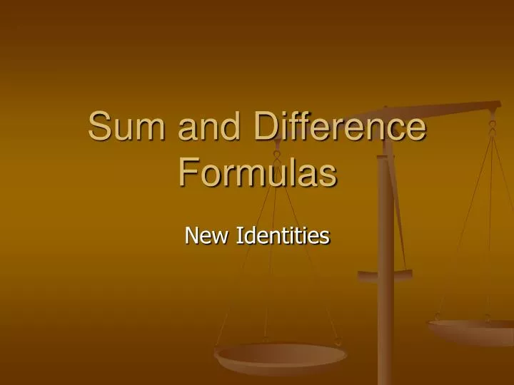 PPT - Sum and Difference Formulas PowerPoint Presentation, free ...