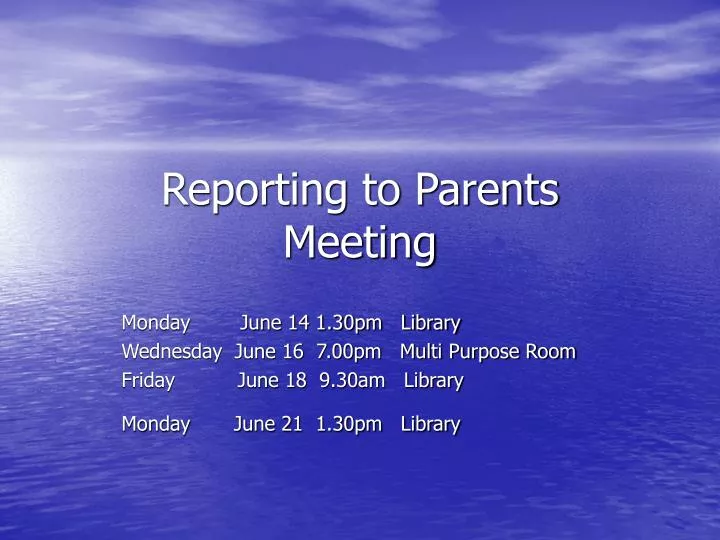 PPT - Reporting to Parents Meeting PowerPoint Presentation, free ...