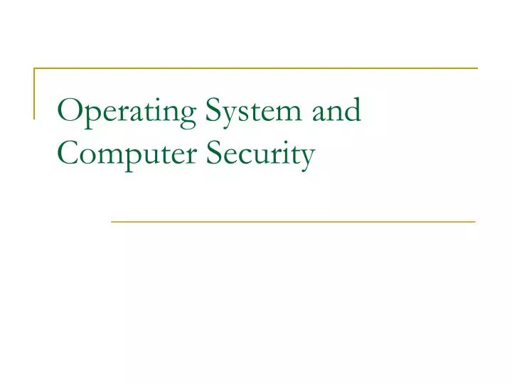 PPT - Operating System and Computer Security PowerPoint Presentation ...