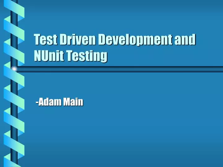 PPT - Test Driven Development and NUnit Testing PowerPoint Presentation ...