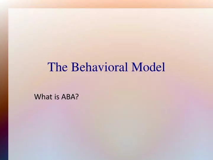 PPT - The Behavioral Model PowerPoint Presentation, free download - ID ...
