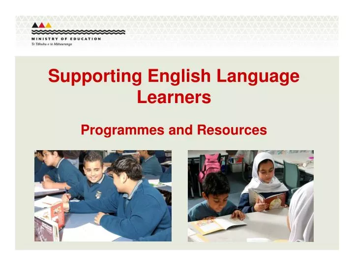 PPT - Supporting English Language Learners Programmes and Resources ...