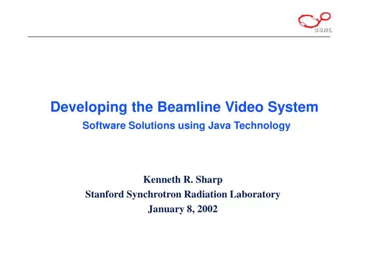 PPT - Developing the Beamline Video System Software Solutions using Java Technology PowerPoint ...