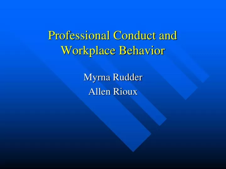PPT - Professional Conduct and Workplace Behavior PowerPoint ...